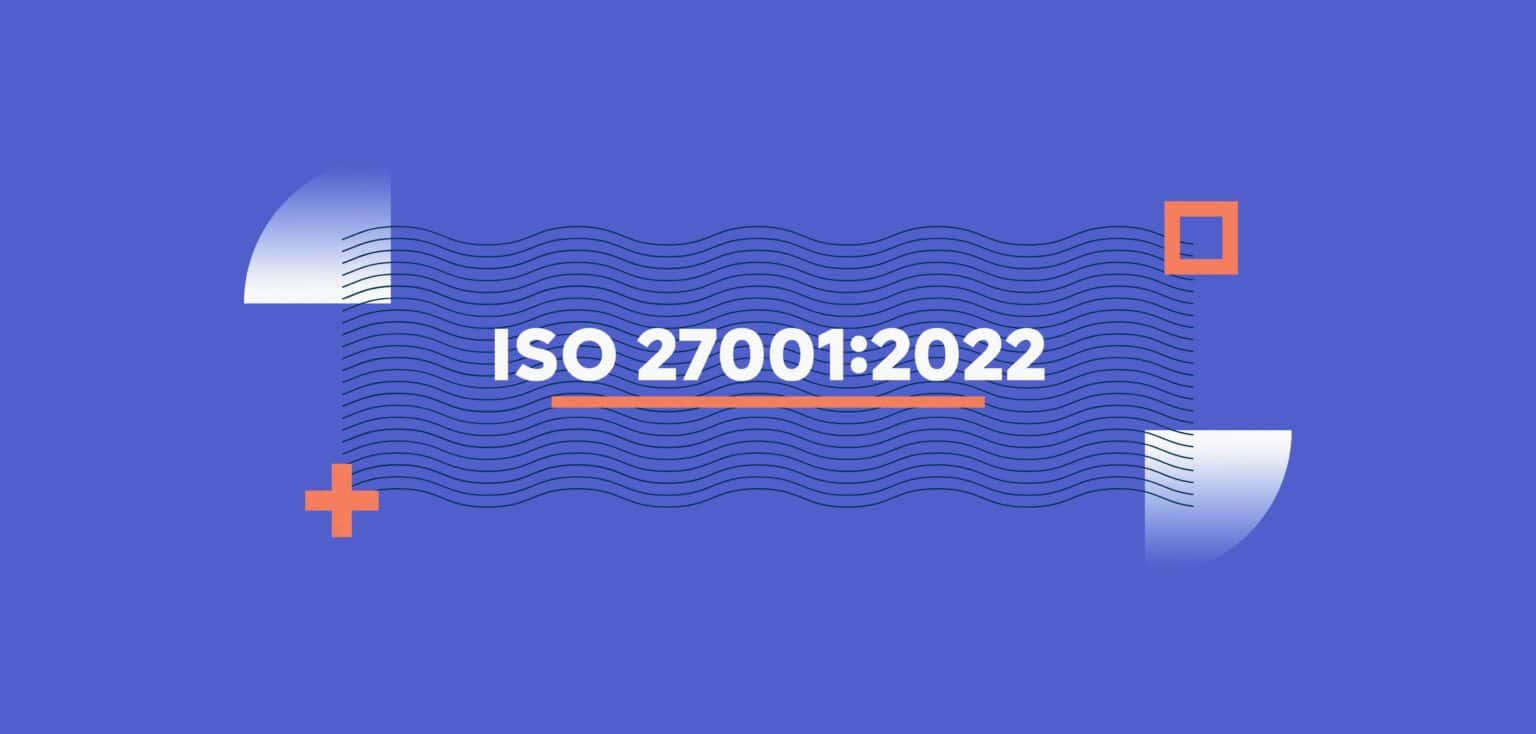 ISO 27001: 2022 Update -Everything You Need to Know- ISMS.online